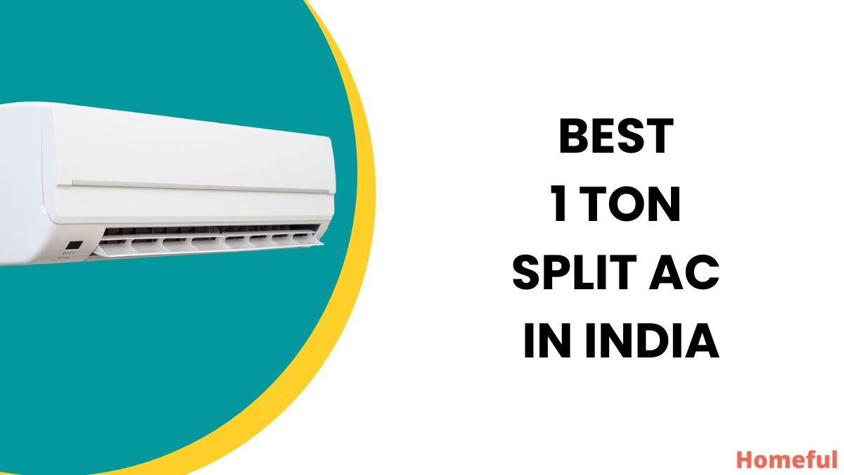 Best 1 Ton Split AC in India To Buy in 2023 (Top Choices) - Homeful